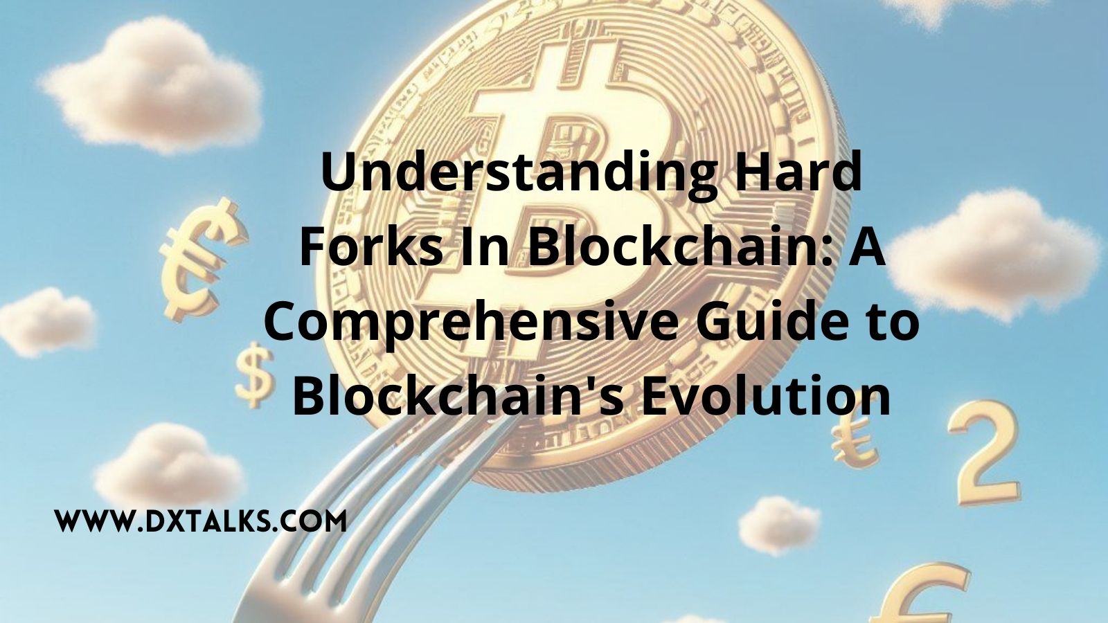 A Comprehensive Guide to Blockchain Hard Fork | DxTalks