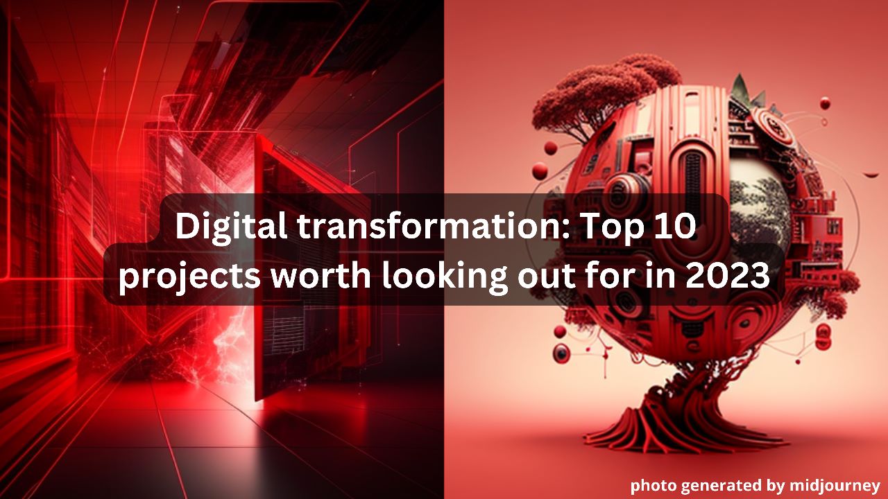 Top Ten Digital Transformation Projects in 2023