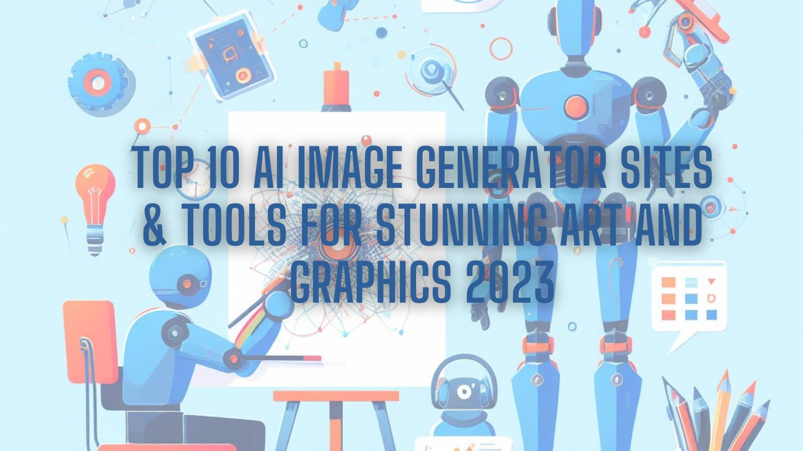Discover the 10 Best AI Image Generator Sites & Tools 2023