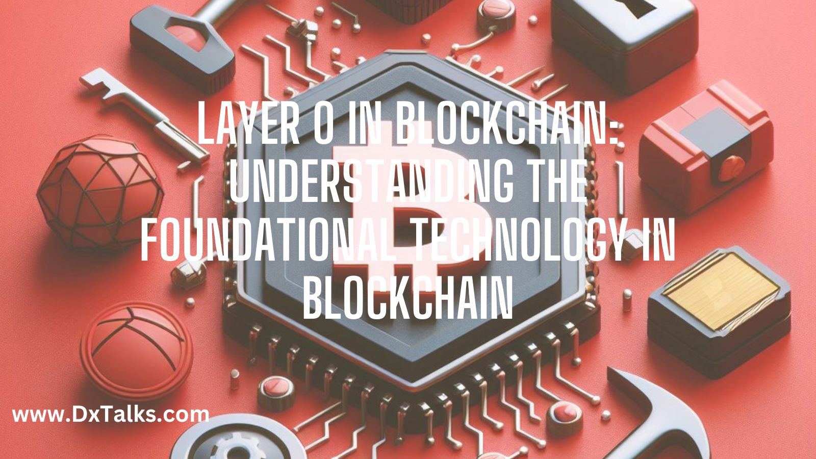 Layer 0 in Blockchain: Explained with Features and Examples