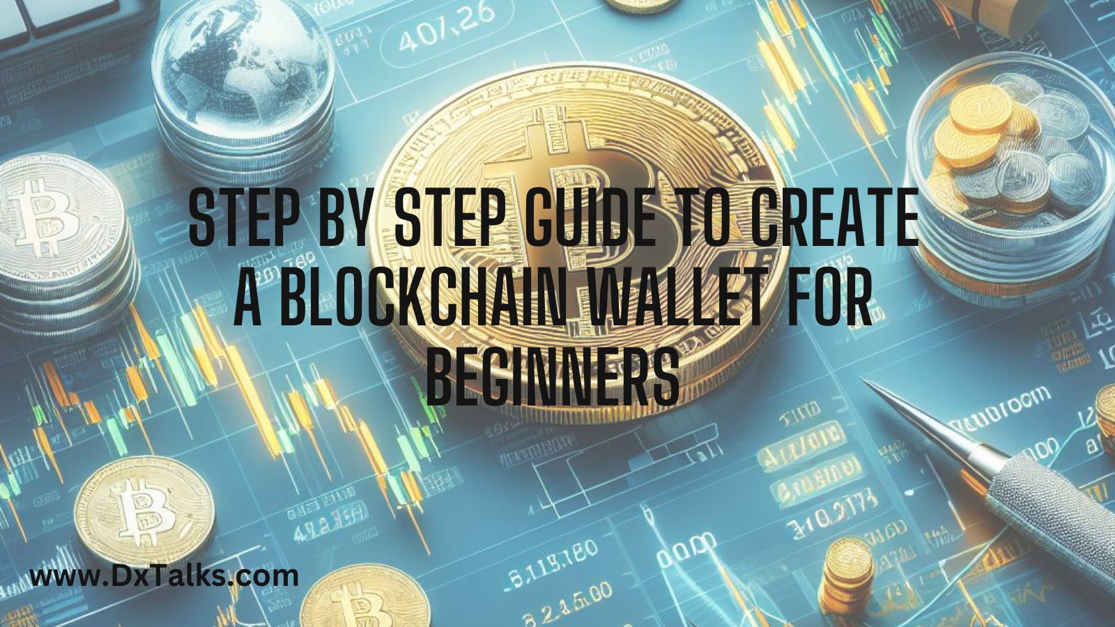 Creating a Blockchain Wallet: The Ultimate 2024 Guide for Beginners