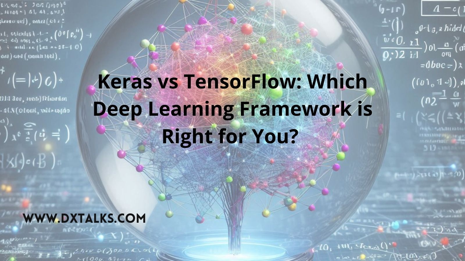 Keras vs TensorFlow: Which Deep Learning Framework is Right for You?